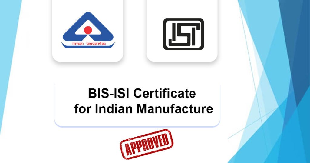 BIS ISI Certificate for Indian Manufacturer | BIS ISI Consultant